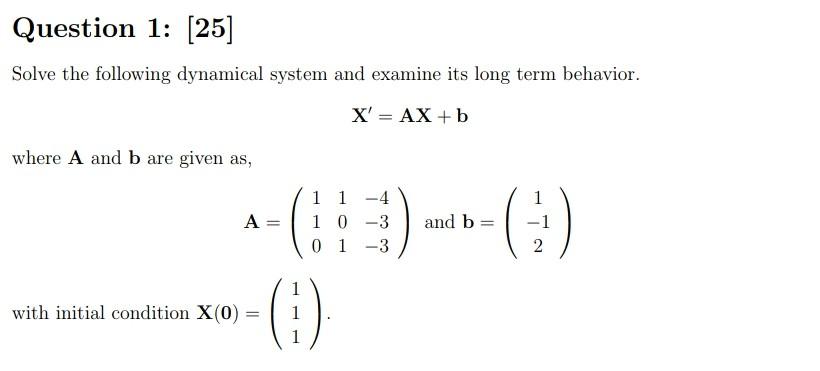 Solved Question 1: [25] Solve the following dynamical system | Chegg.com