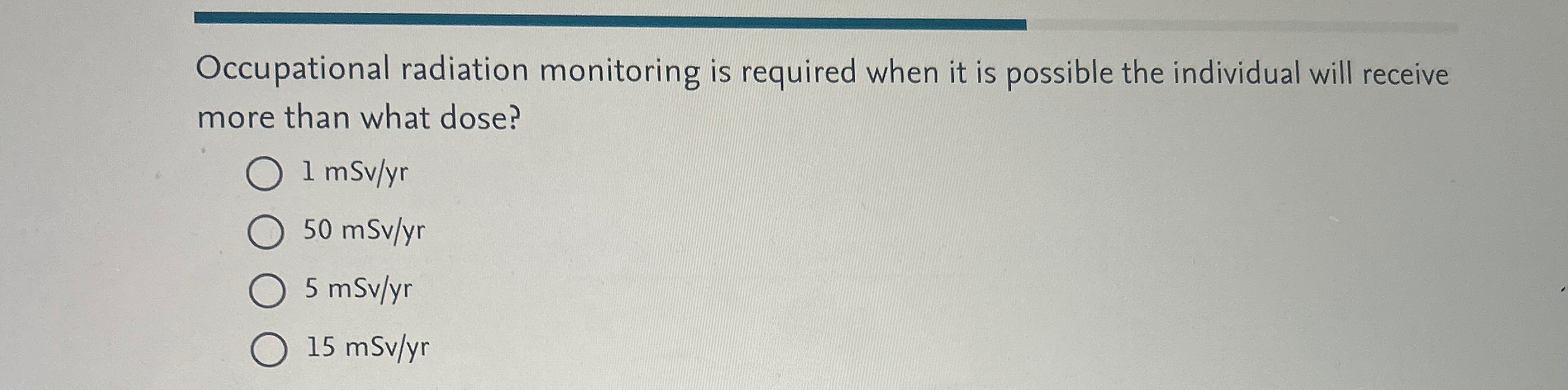 Solved Occupational radiation monitoring is required when it | Chegg.com