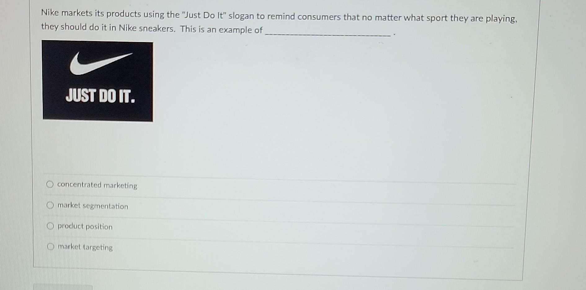 Solved Nike markets its products using the "Just Do It" | Chegg.com