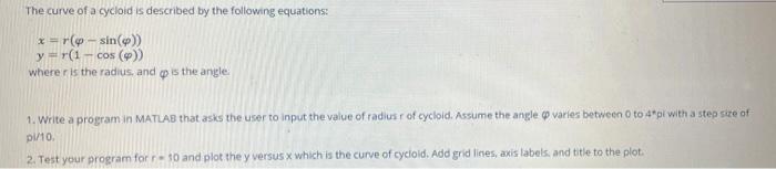 Solved The curve of a cycloid is described by the following | Chegg.com