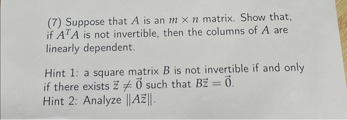Solved (7) Suppose that A is an m x n matrix. Show that, if | Chegg.com