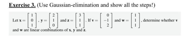 Solved Exercise 3. (Use Gaussian-elimination and show all | Chegg.com
