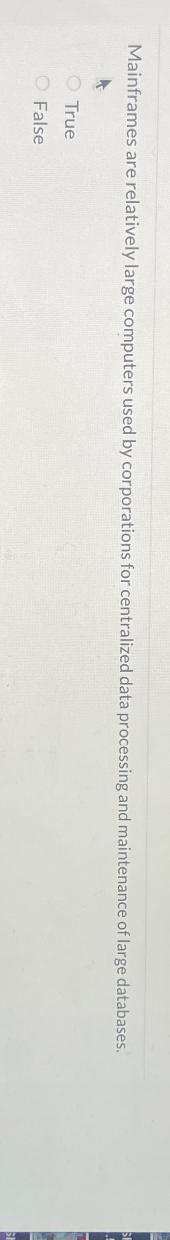 Solved Mainframes are relatively large computers used by | Chegg.com