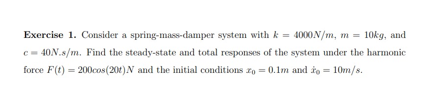 Solved Exercise 1. ﻿Consider a spring-mass-damper system | Chegg.com