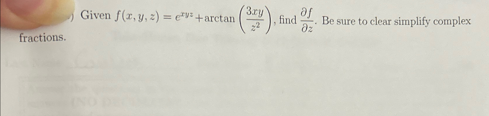 Solved fractions.Given f(x,y,z)=exyz+arctan(3xyz2), ﻿find | Chegg.com