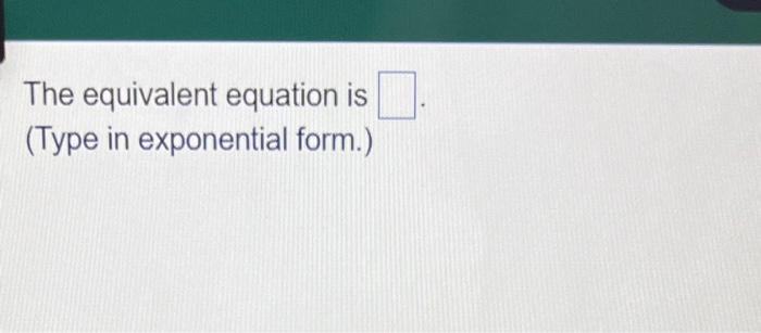 Solved Convert to an exponential equation. x=logpV3The | Chegg.com