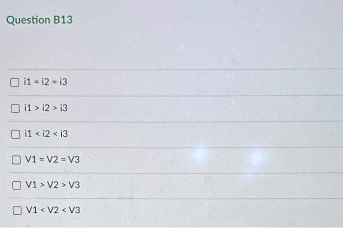 Solved Question B12 If R; > R2 > R3, what conclusions can | Chegg.com