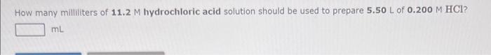 Solved How many milliliters of 11.2M hydrochloric acid | Chegg.com