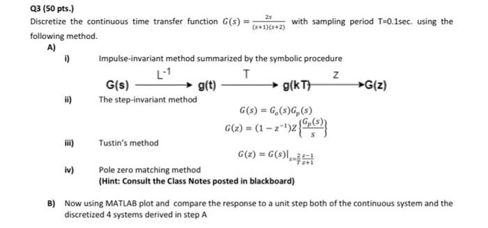 Solved Q3 (50 pts.) Discretize the continuous time transfer | Chegg.com
