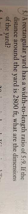 Solved 5. A rectangular yard has a width-to-length ratio of | Chegg.com