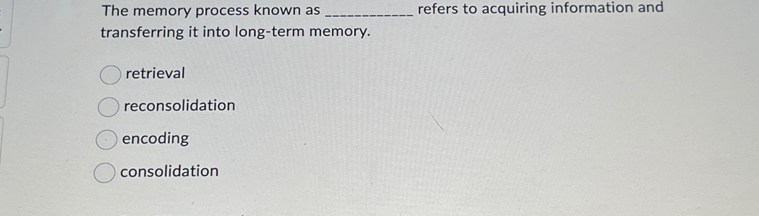 Solved The memory process known as q, ﻿refers to acquiring | Chegg.com