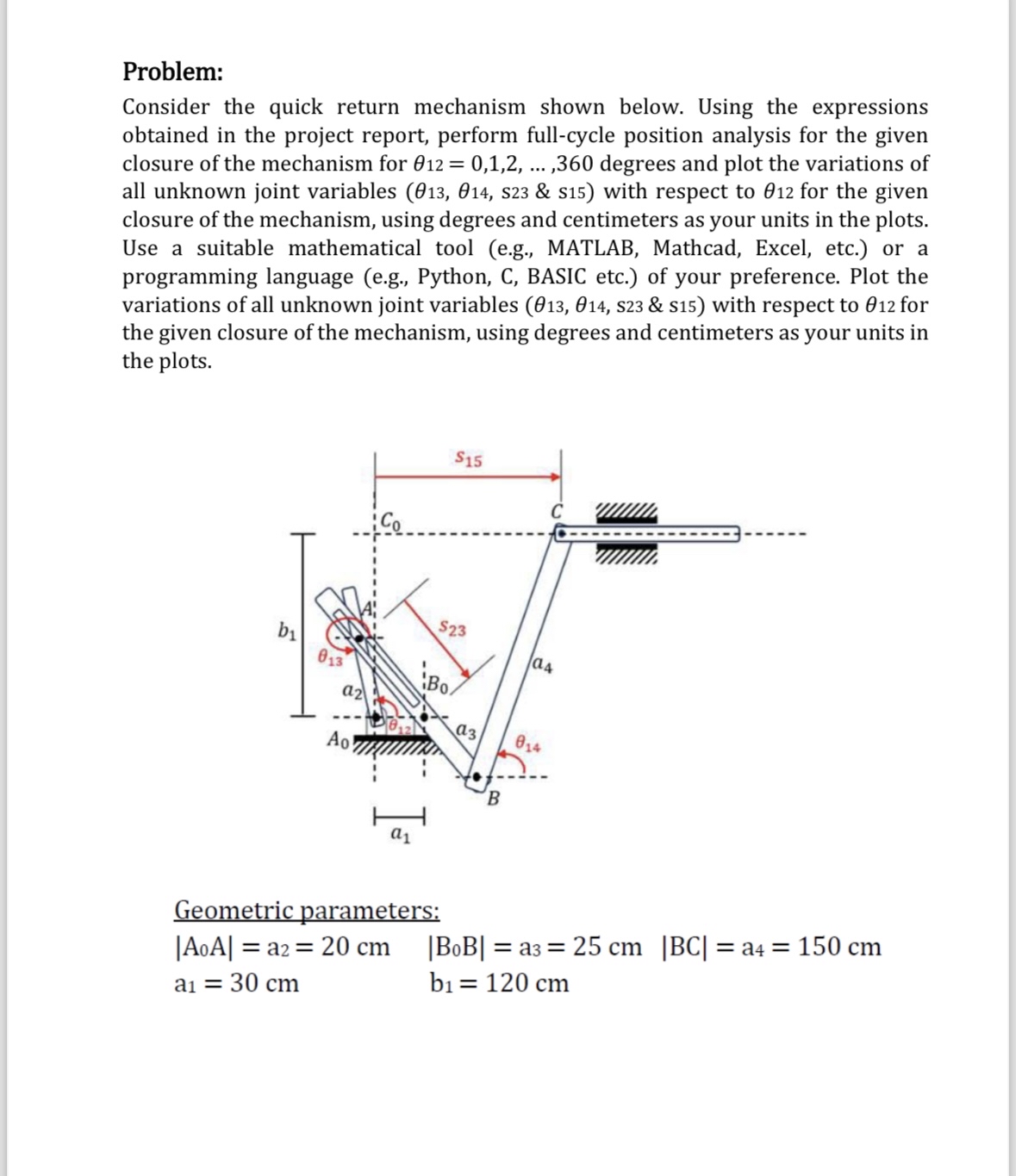 Solved Problem:Consider the quick return mechanism shown | Chegg.com