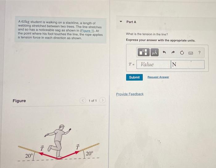 Solved Part A A 62kg student is walking on a slackline, a | Chegg.com