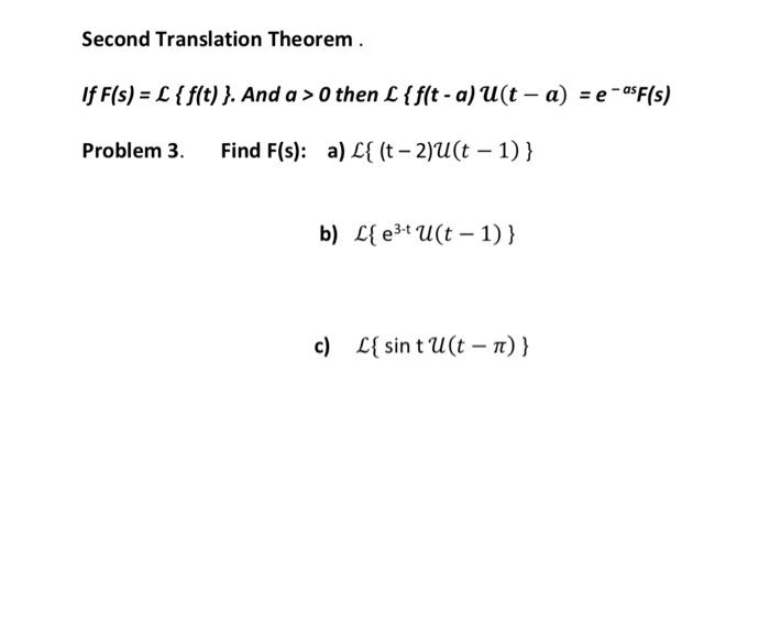 Solved Second Translation Theorem . If F(s)=L{f(t)}. And a>0 | Chegg.com