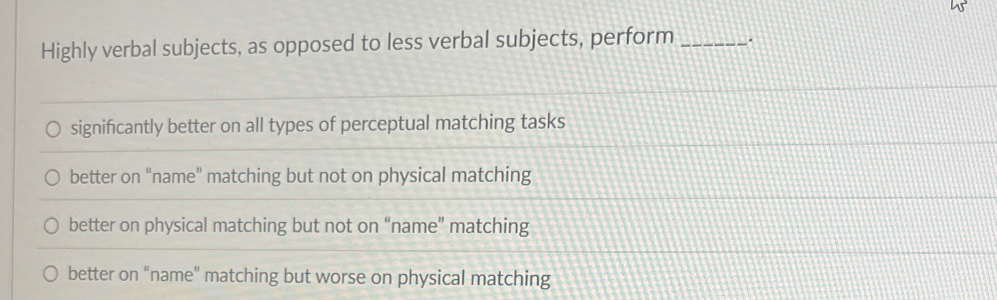 Solved Highly verbal subjects, as opposed to less verbal | Chegg.com