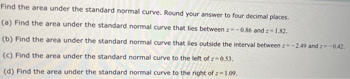 Solved Find the area under the standard normal curve. Round | Chegg.com