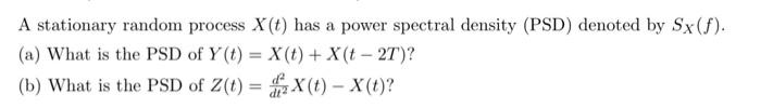 Solved A stationary random process X(t) has a power spectral | Chegg.com