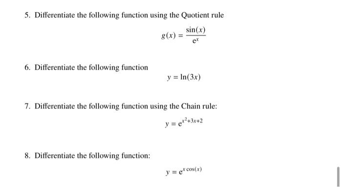 Solved 5. Differentiate the following function using the | Chegg.com