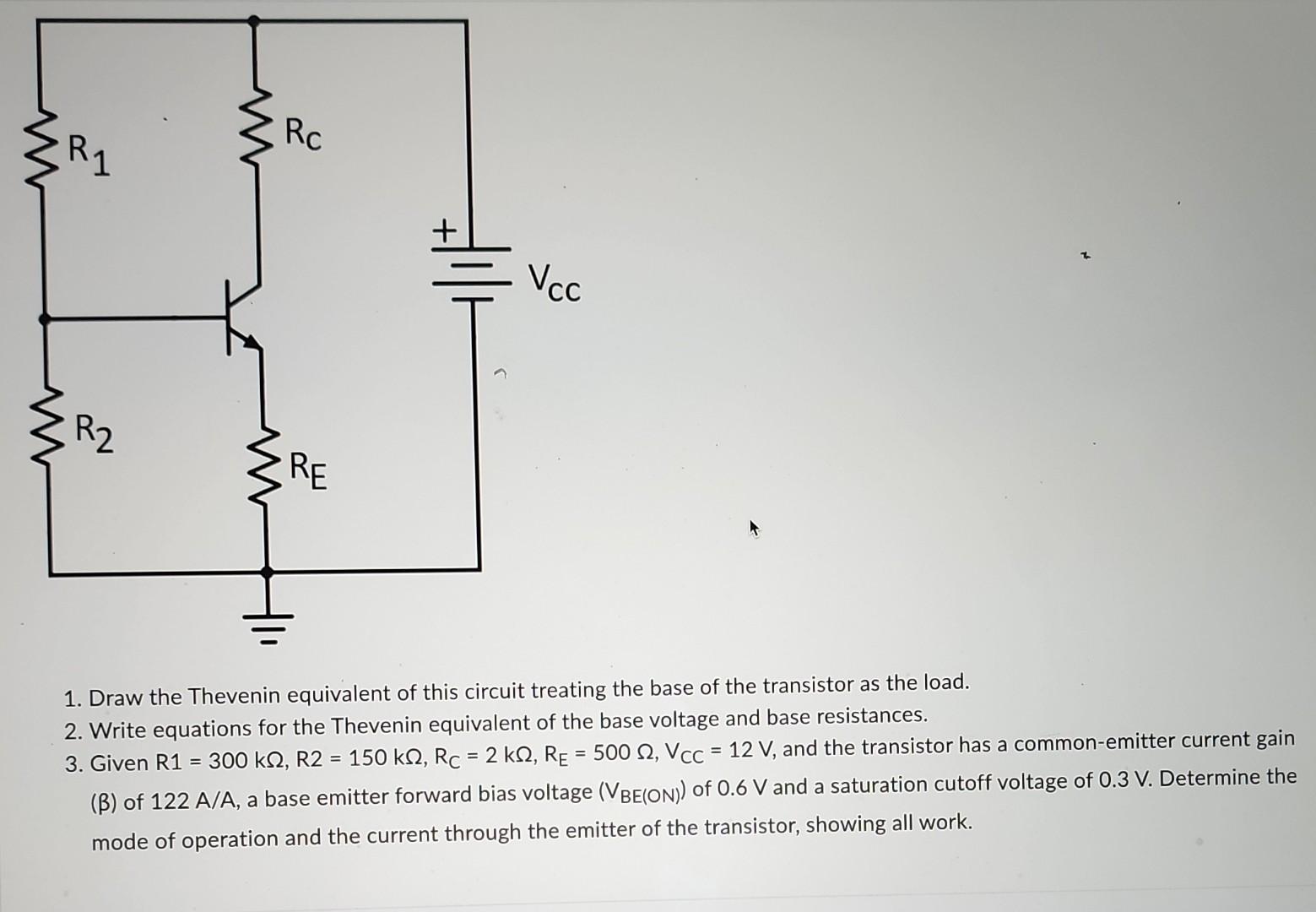 Solved R1 Rc Vcc R2 RE 1. Draw the Thevenin equivalent of | Chegg.com