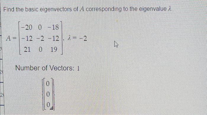 Solved Find the basic eigenvectors of A corresponding to the | Chegg.com