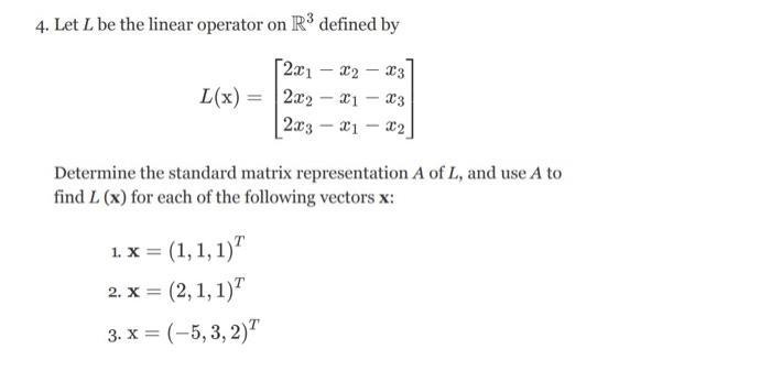 Solved 4. Let L be the linear operator on R3 defined by | Chegg.com