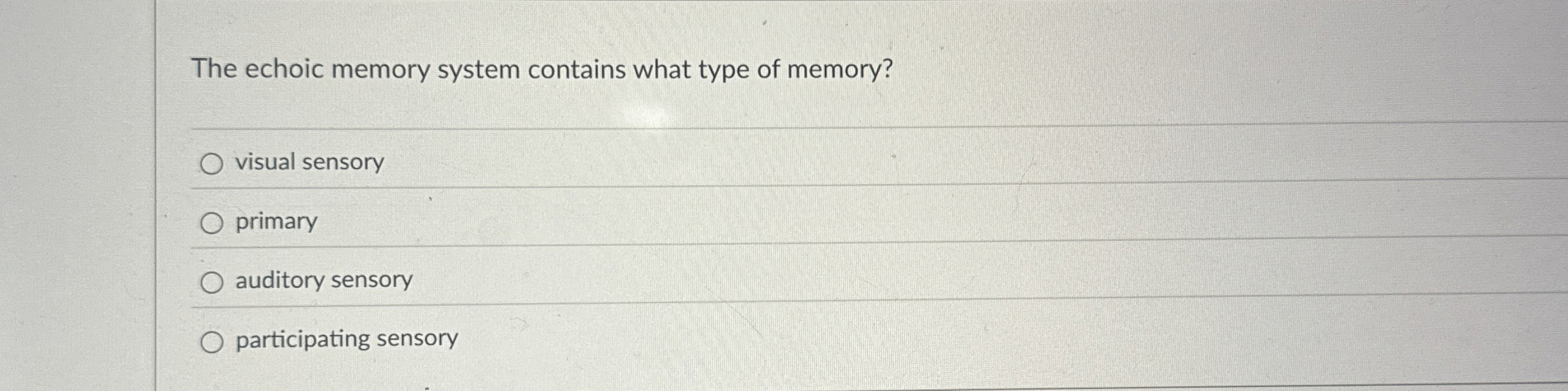 Solved The echoic memory system contains what type of | Chegg.com
