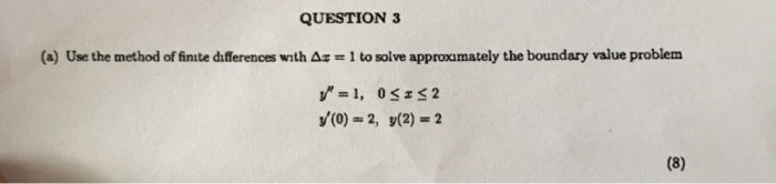 Solved QUESTION 3 (a) Use the method of finite differences | Chegg.com