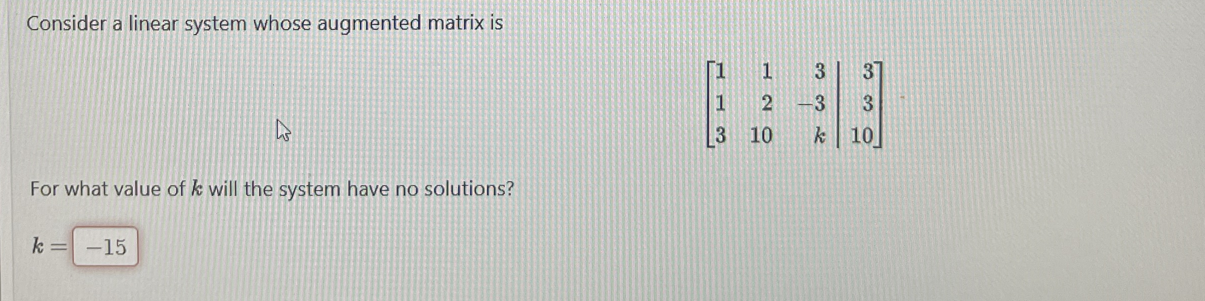 Solved Consider a linear system whose augmented matrix | Chegg.com