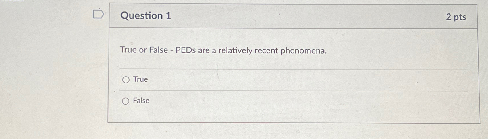 Solved Question 12 ptsTrue or False - PEDs are a | Chegg.com Solved Question 12 ptsTrue or False - PEDs are a | Chegg.com