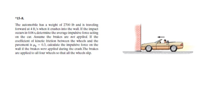 Solved *15-8 The automobile has a weight of 2700 lb and is | Chegg.com
