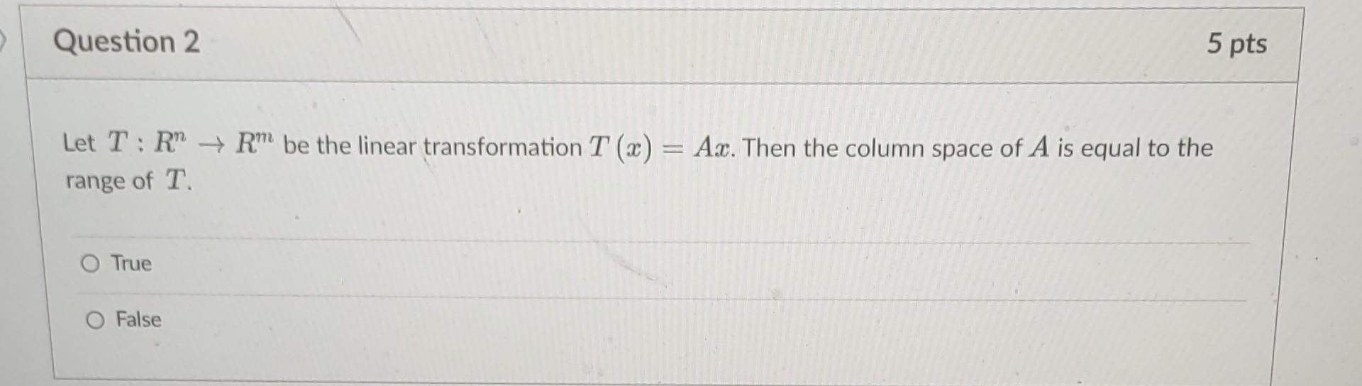 Solved Let T:Rn→Rm be the linear transformation T(x)=Ax. | Chegg.com