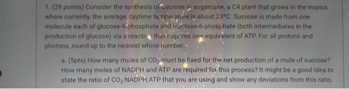 Solved 1. (29 points) Consider the synthesis of Sucrose in | Chegg.com