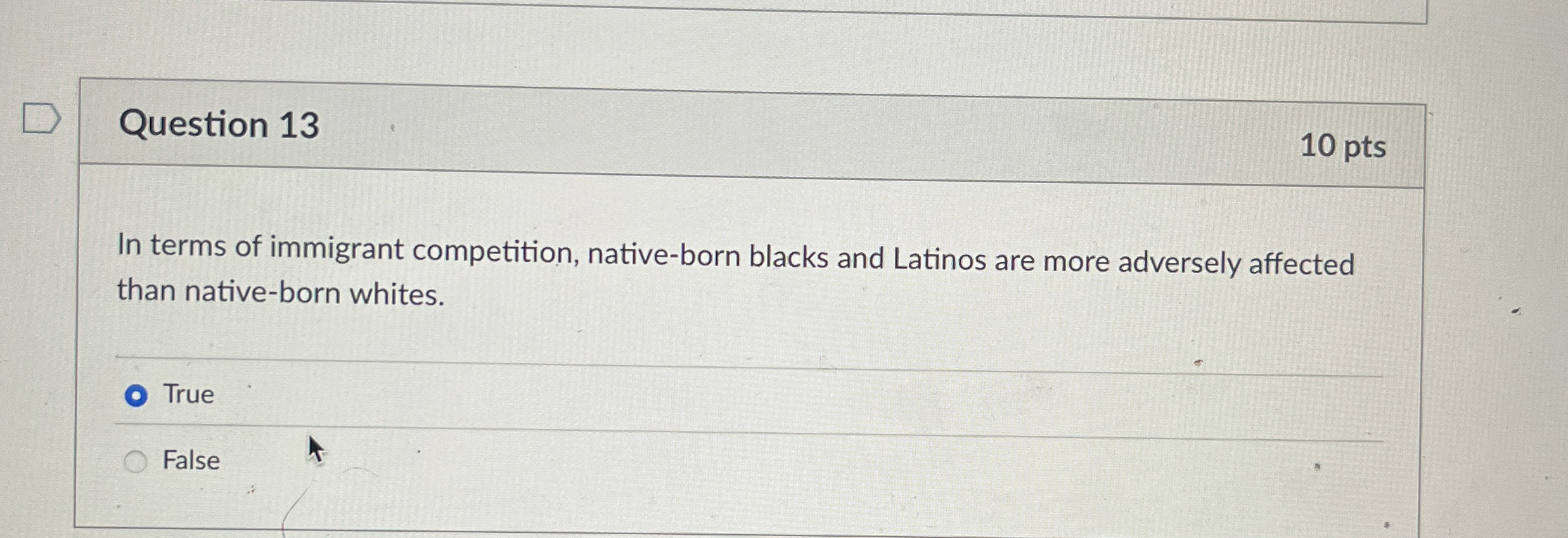 Solved Question 1310 ﻿ptsIn terms of immigrant competition, | Chegg.com