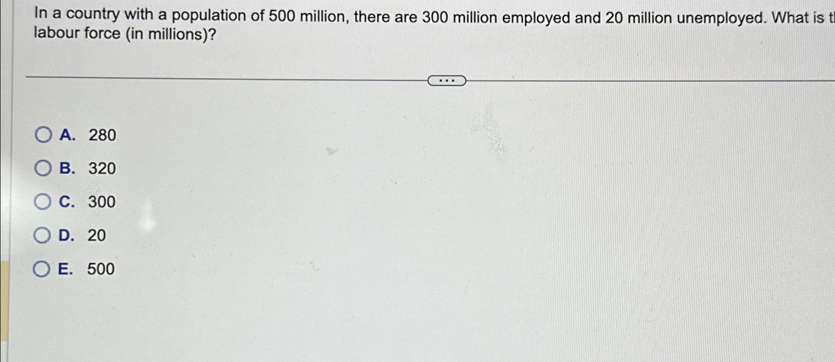 Solved In a country with a population of 500 ﻿million, there | Chegg.com