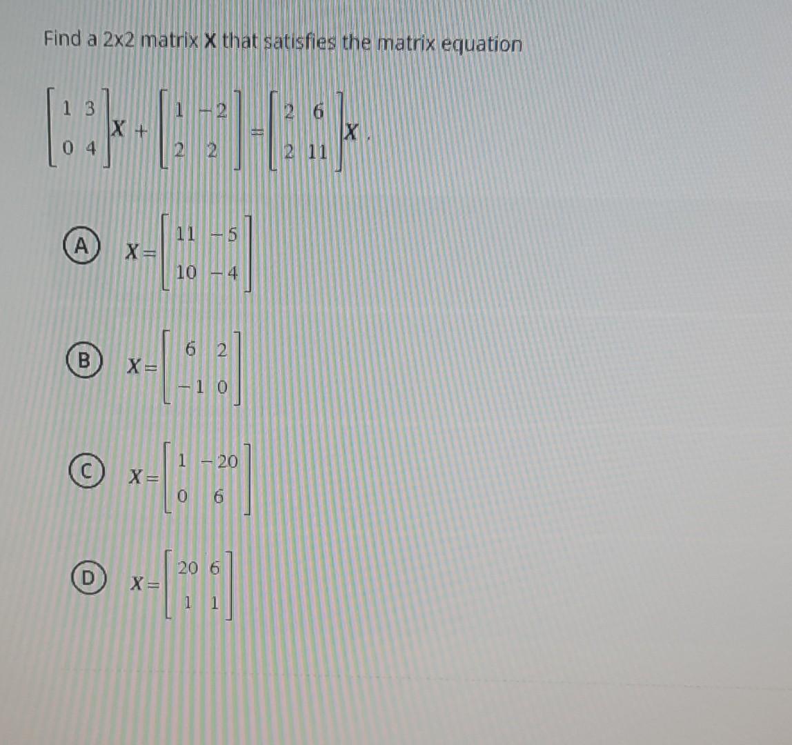 Solved Find a 2×2 matrix × that satisfies the matrix | Chegg.com