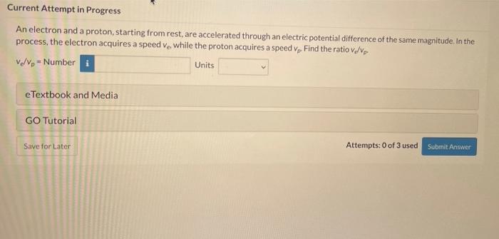 Solved Current Attempt in Progress An electron and a proton, | Chegg.com