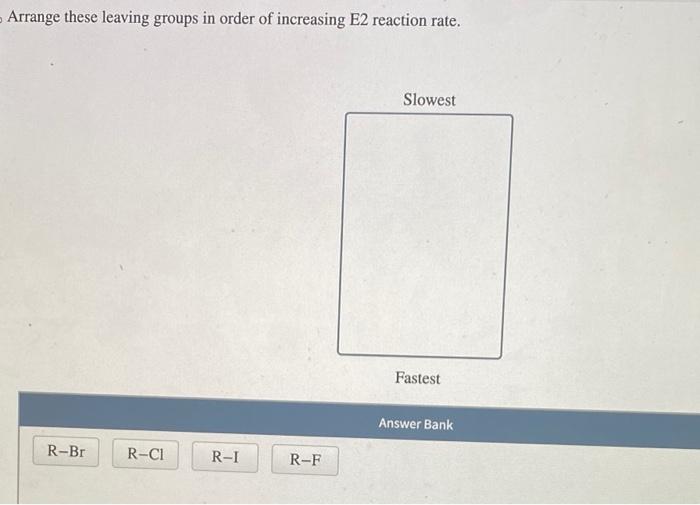 Solved Arrange these leaving groups in order of increasing | Chegg.com