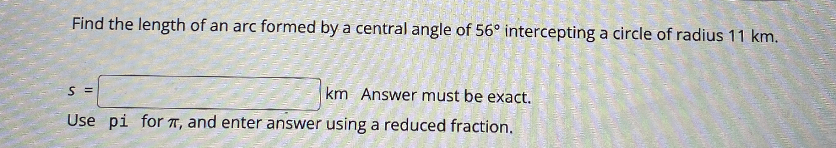 Solved Find the length of an arc formed by a central angle | Chegg.com