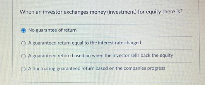 Solved When an investor exchanges money (investment) for | Chegg.com