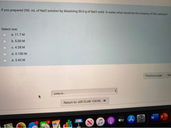 Solved If you prepared 250 mL of NaCl solution by dissolving | Chegg.com