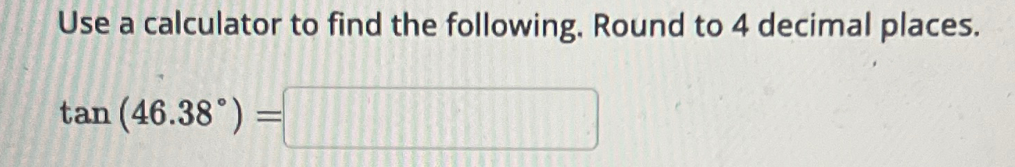 Solved Use a calculator to find the following. Round to 4 | Chegg.com