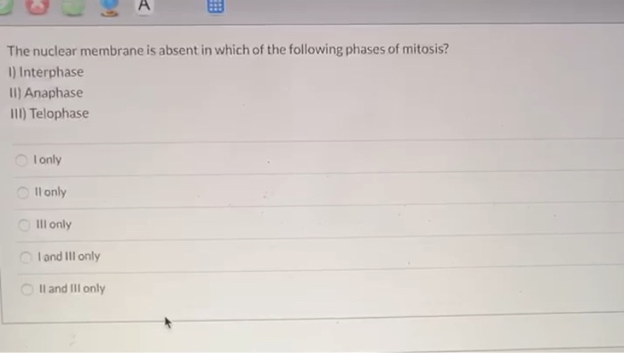 Solved A The nuclear membrane is absent in which of the | Chegg.com