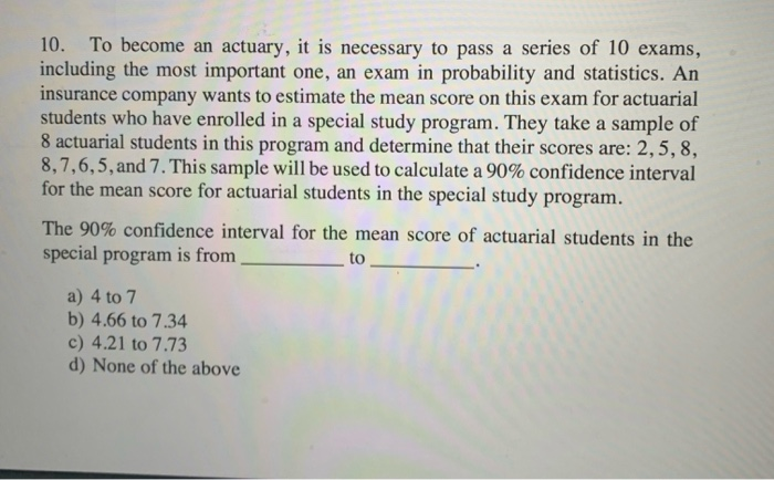 Solved 10. To become an actuary, it is necessary to pass a | Chegg.com