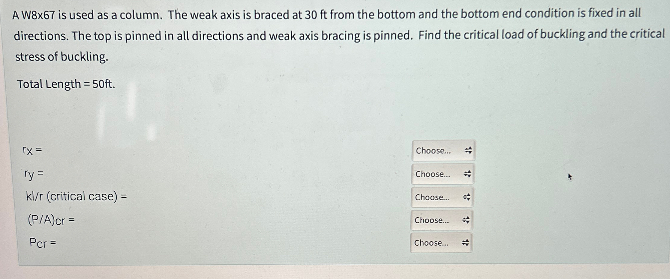 Solved A W8x67 ﻿is used as a column. The weak axis is braced | Chegg.com