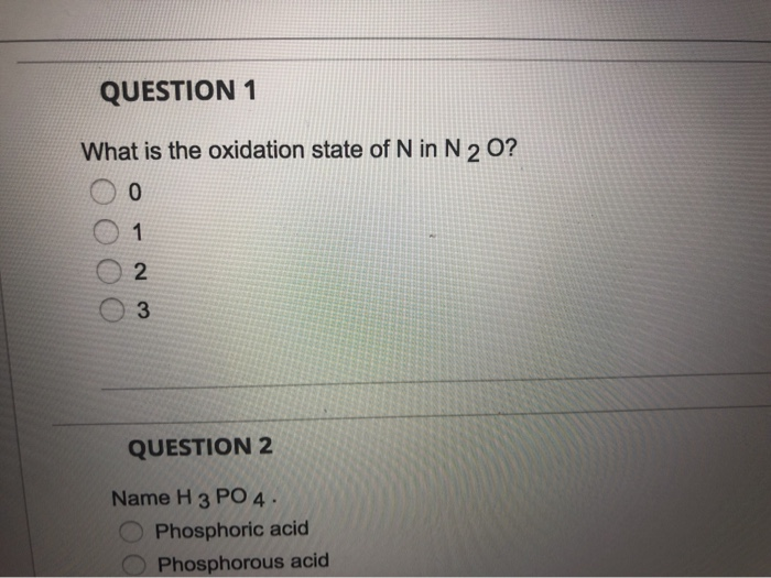 Solved QUESTION 1 What is the oxidation state of N in N 2 O? | Chegg.com
