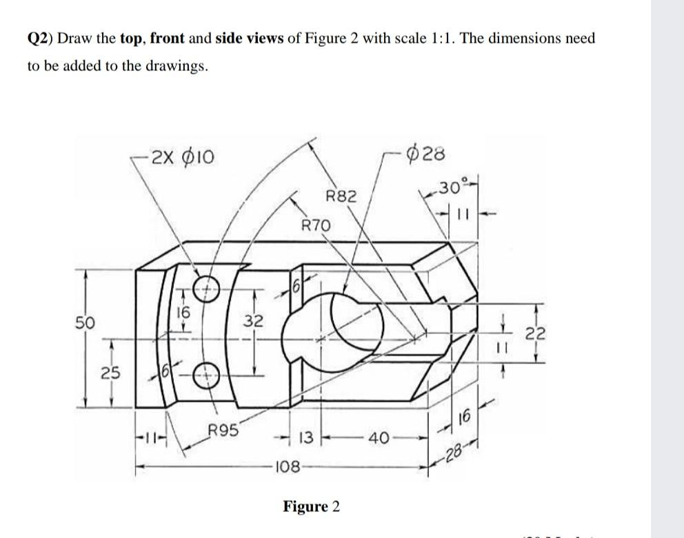 Solved (2) Draw the top, front and side views of Figure 2 | Chegg.com