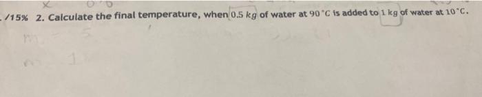 Solved 115\% 2. Calculate the final temperature, when 0.5 kg | Chegg.com