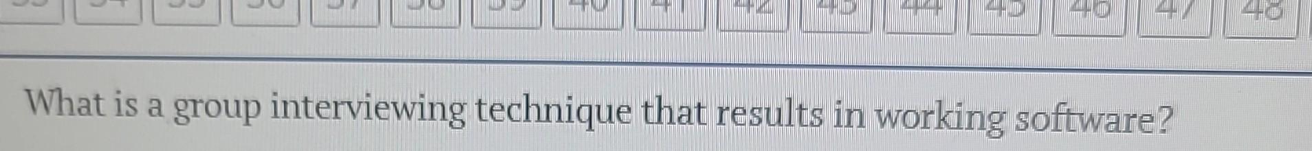 Solved What is a group interviewing technique that results | Chegg.com