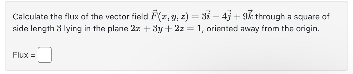 Solved Calculate the flux of the vector field | Chegg.com