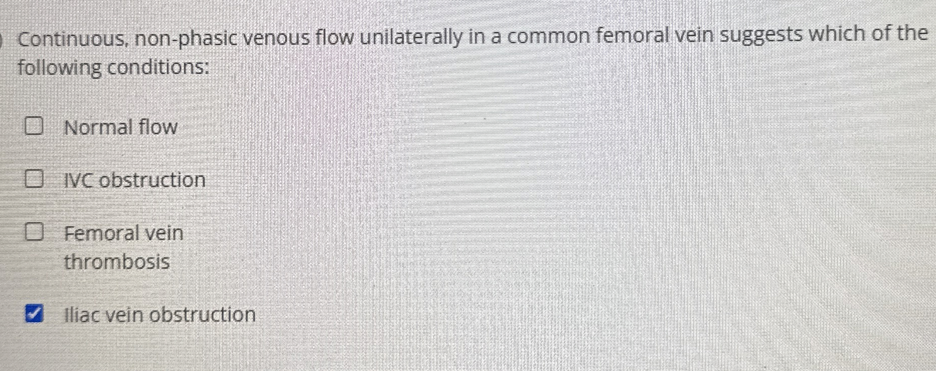 Solved Continuous, non-phasic venous flow unilaterally in a | Chegg.com